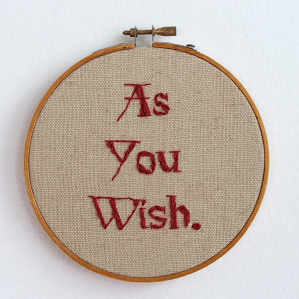 ‘As You Wish’ Princess Bride Embroidery Hoop Art … | KnitHacker